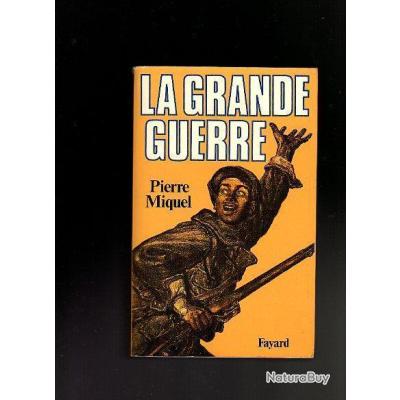 La grande guerre . Pierre Miquel grand format - Livres historiques et ...