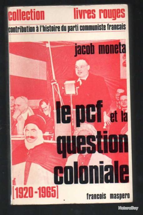 Le PCF et la question coloniale (1920-1965); contribution à l'histoire ...