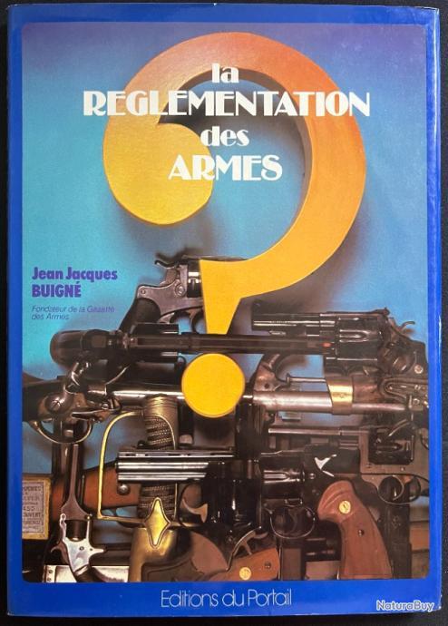Livre La Réglementation des armes de Jean-Jacques Buigné - Livres sur les armes militaria et ...
