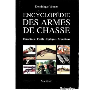 Encyclopédie des armes de chasse - Carabines - Fusils - Optique - Munitions - Livres sur les ...