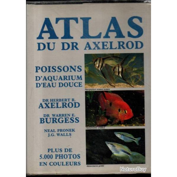 Atlas du Dr Axelrod. Poissons d'aquarium d'eau douce. Plus de 5000 ...