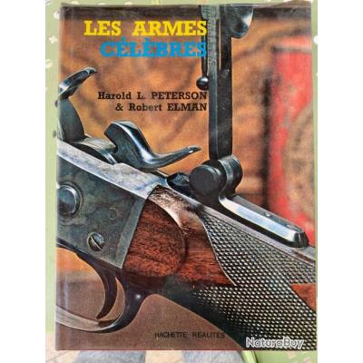LES ARMES CÉLÈBRES par Harold L. Peterson et Robert Elman - Livres sur les armes militaria et ...