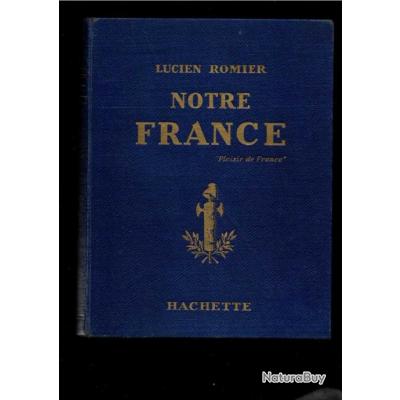 Notre france de lucien romier 1933 - Livres historiques et militaria ...