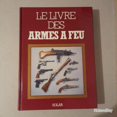 Le livre des armes à feu - Livres sur les armes militaria et western (12633652)