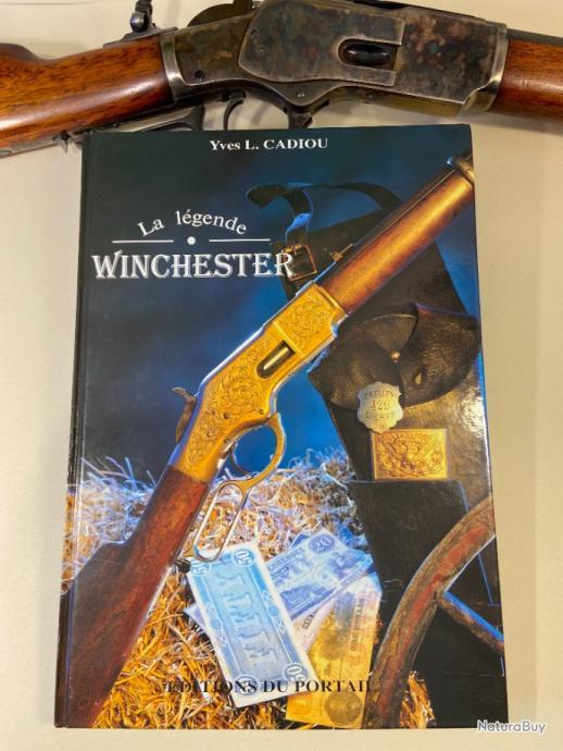 La légende Winchester - Yves Cadiou - Western - Livres sur les armes militaria et western (12795096)