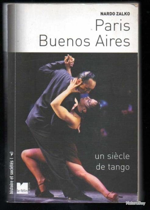 Paris buenos aires un siècle de tango de nardo zalko - Livres historiques et militaria (12797551)