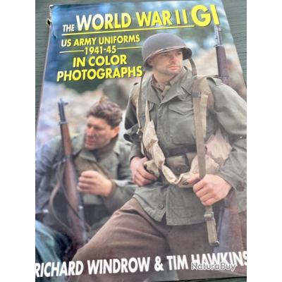 The World War II GI US Army Uniforms 1941-1945 in Color Photographs ...