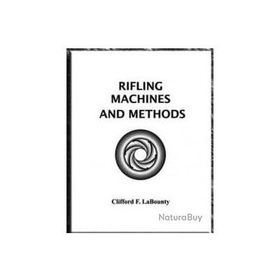 Rifling machines and methods - Livres historiques et militaria (12915340)