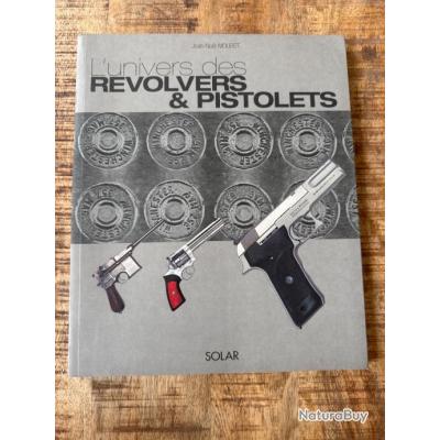 Livre "L'univers des revolvers & pistolets" de Jean-Noël Mouret - Livres sur les armes militaria ...