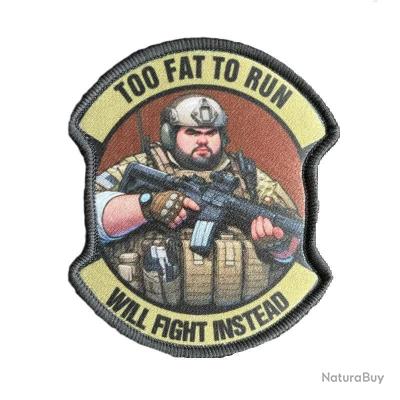 Patch "Too Fat to Run" - A - Ecussons - Patch Airsoft (12967012)