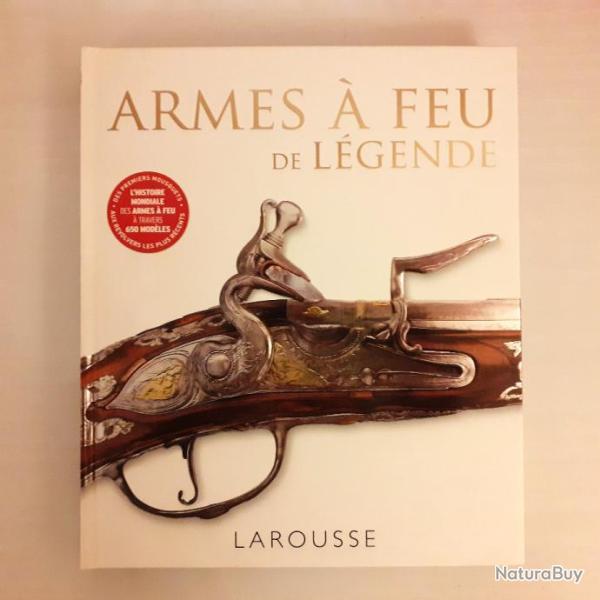 Livre Larousse "Armes à feu de légende" - Livres sur les armes militaria et western (12988410)