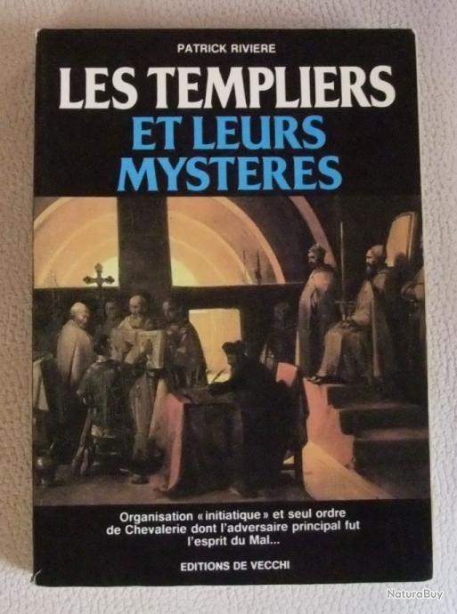 Templiers, leurs mystères de Patrick Rivière - Livres historiques et militaria (13032490)