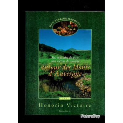 Autour des monts d'auvergne d'honorin victoire , mon terroir marmiton ...
