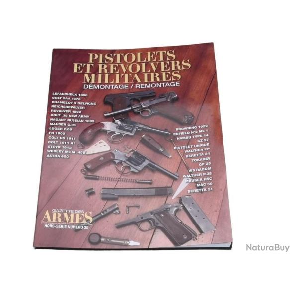 Pistolets et Révolvers Militaires - Démontage et remontage - Gazette des Armes HS n° 25 - Revues ...