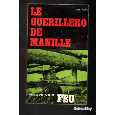 Le guerilléro de manille collection feu fleuve noir de jon kelly ...