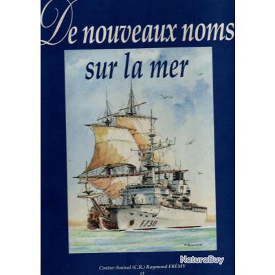 De nouveaux noms sur la mer tome 2 la mémoire de la marine à travers ...