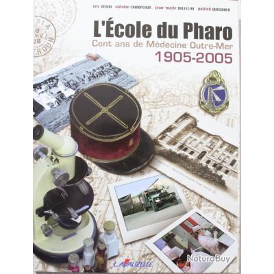 Livre L'Ecole du Pharo 100 Ans de médecine Outre-Mer,1905-2005 - Livres ...