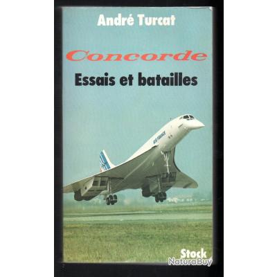 Concorde essais et batailles . andré turcat - Livres historiques et ...