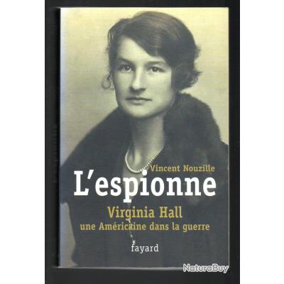L'espionne virginia hall une américaine dans la guerre de vincent ...