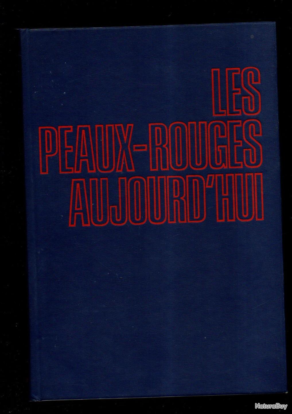 Les peaux-rouges aujourd'hui de jean raspail , indiens d'amérique ...